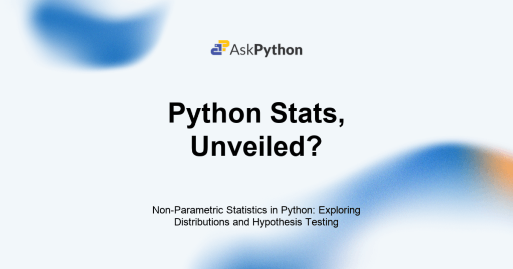 Non-Parametric Statistics in Python: Exploring Distributions and ...