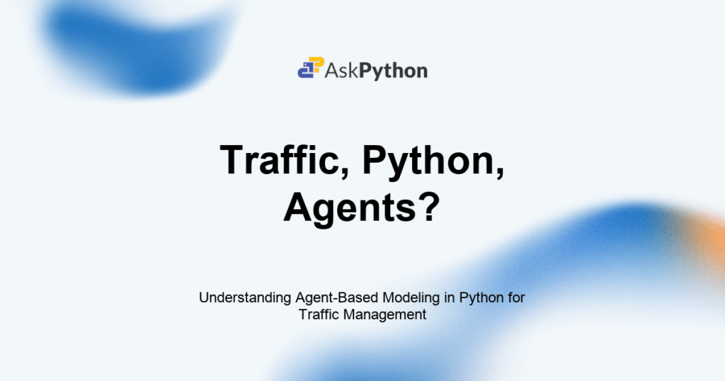 Understanding Agent-Based Modeling in Python for Traffic Management - AskPython