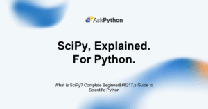 What is SciPy? Complete Beginner's Guide to Scientific Python - AskPython
