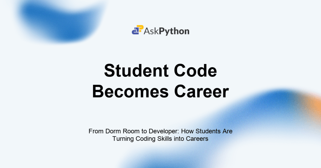 From Dorm Room to Developer: How Students Are Turning Coding Skills ...