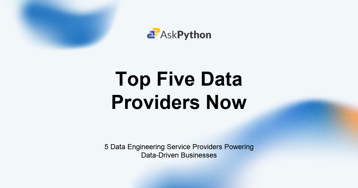 Data Engineering Providers Powering Data-Driven Companies - AskPython