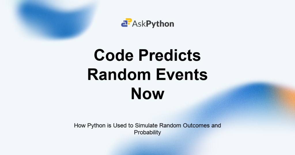 How Python is Used to Simulate Random Outcomes and Probability - AskPython